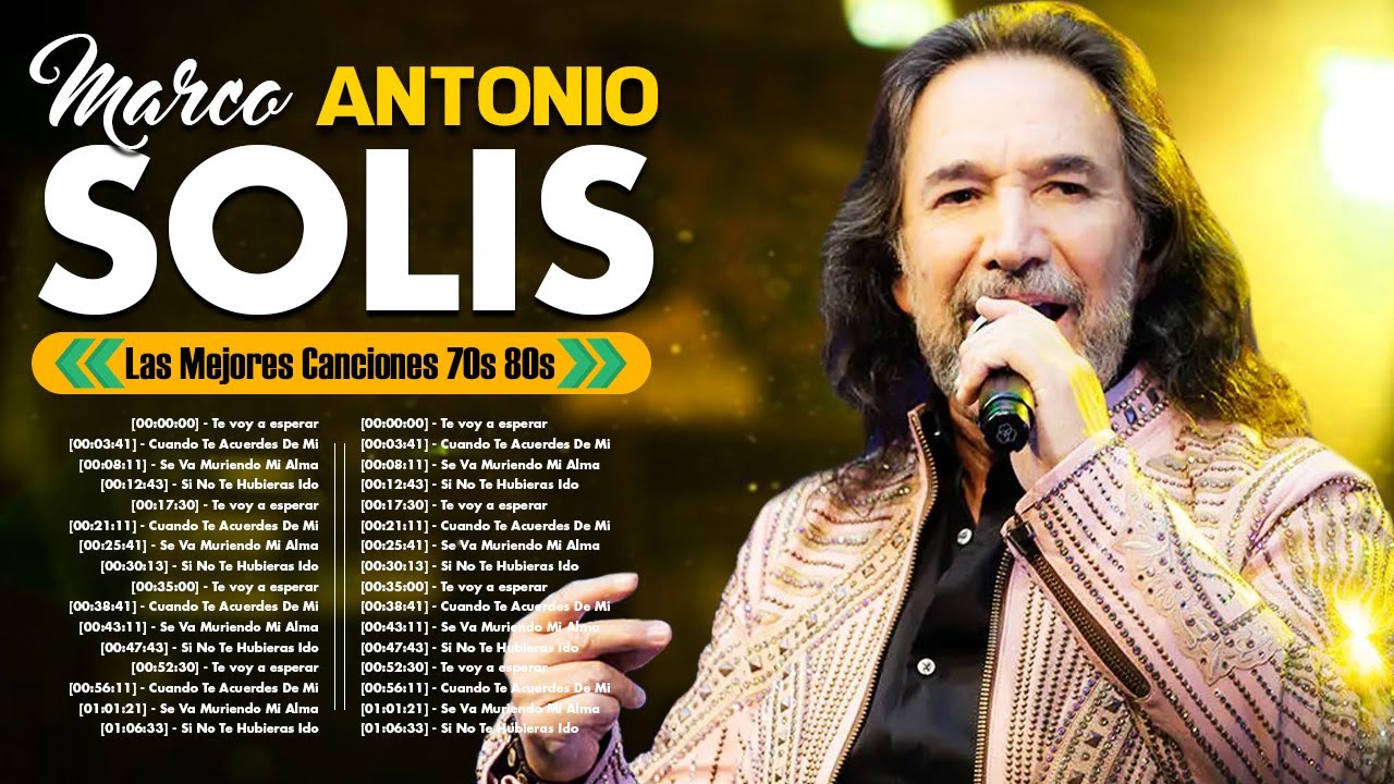 Marco Antonio Solis ~ Éxitos Sus Mejores Canciones ~ El Legado Del Más