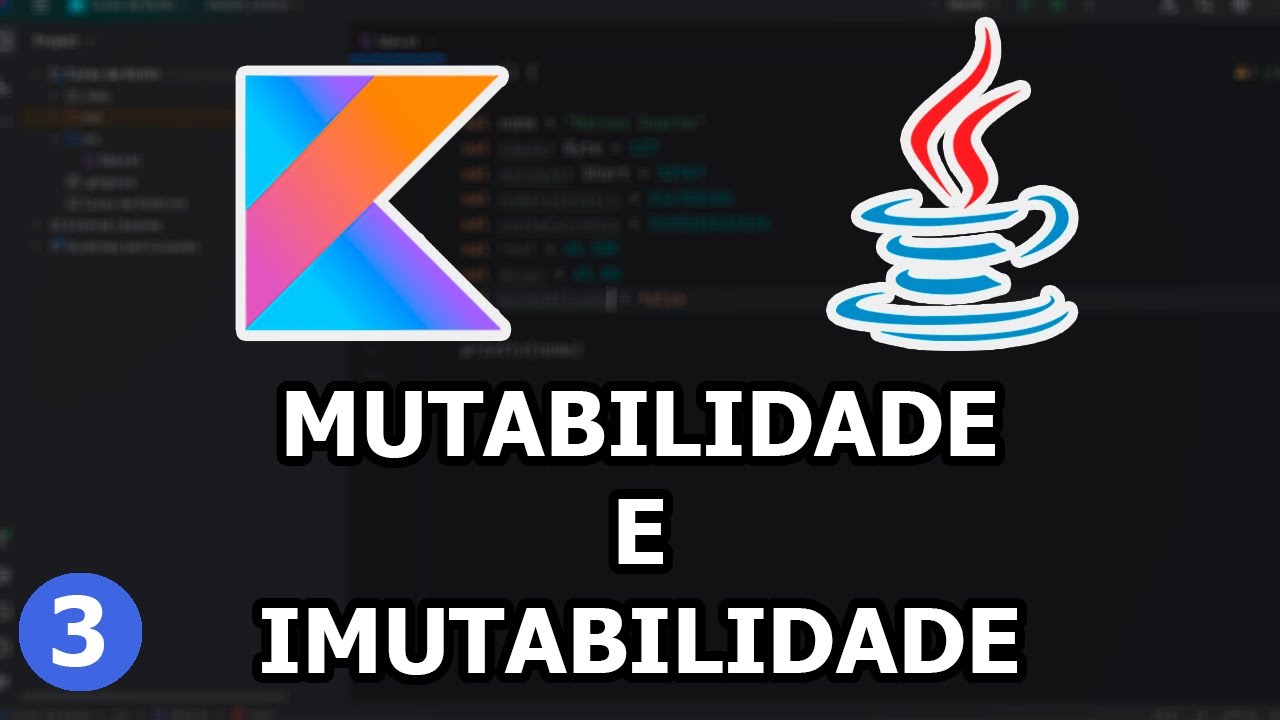 Curso de Java e Kotlin - MUTABILIDADE E IMUTABILIDADE ( AULA 03 )🔥🔥 - YouTube