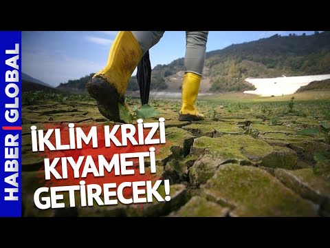 Dünyayı Şoke Eden İklim Raporu! Bakın Bizi Neler Bekliyor!