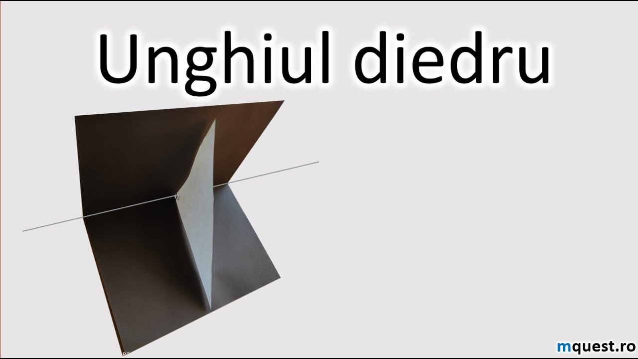 Unghiul diedru, clasa a VIII-a - YouTube