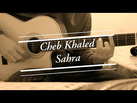 Sahra - Cheb Khaled • Accords Guitare 🎸 Version Originale 🎸 صحراء ...
