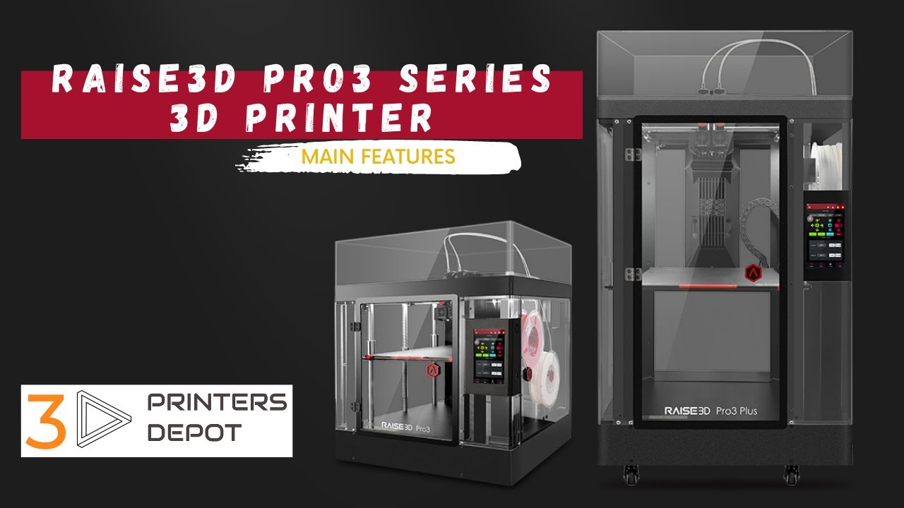 Raise3D Pro3 Series New 3D Printers | Main Features | Overview - YouTube
