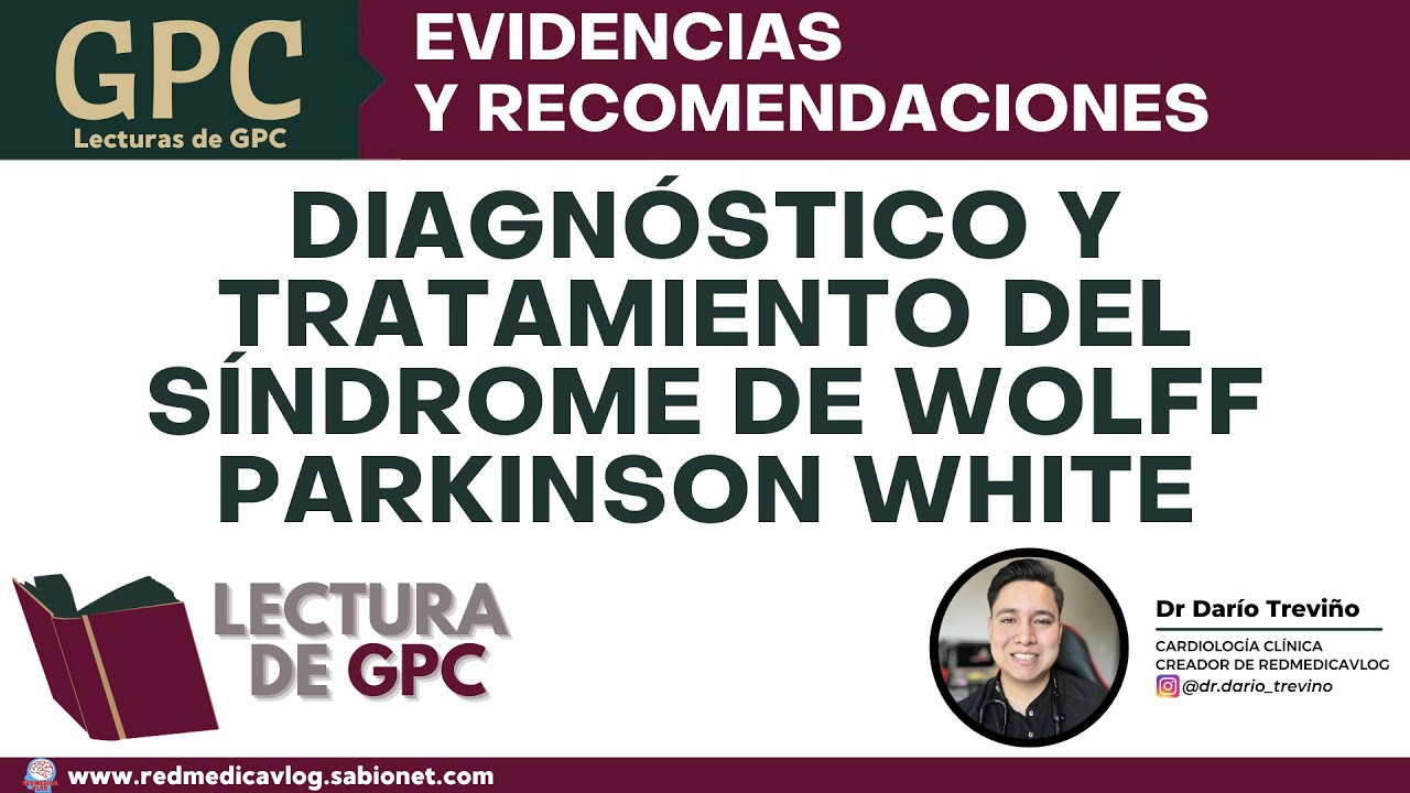 Síndrome de Wolf Parkinson White - Lectura #gpc #ENARM | 🩺Dr. Treviño ...