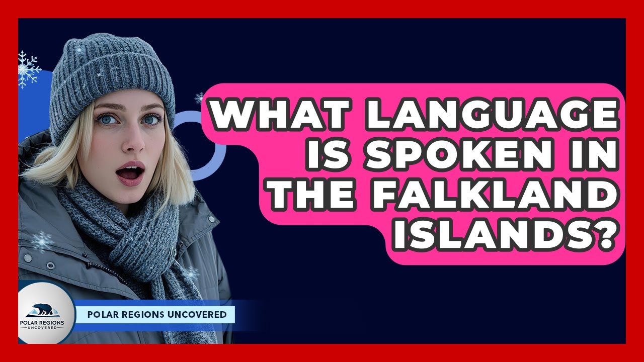 What Language Is Spoken In The Falkland Islands? - Polar Regions ...
