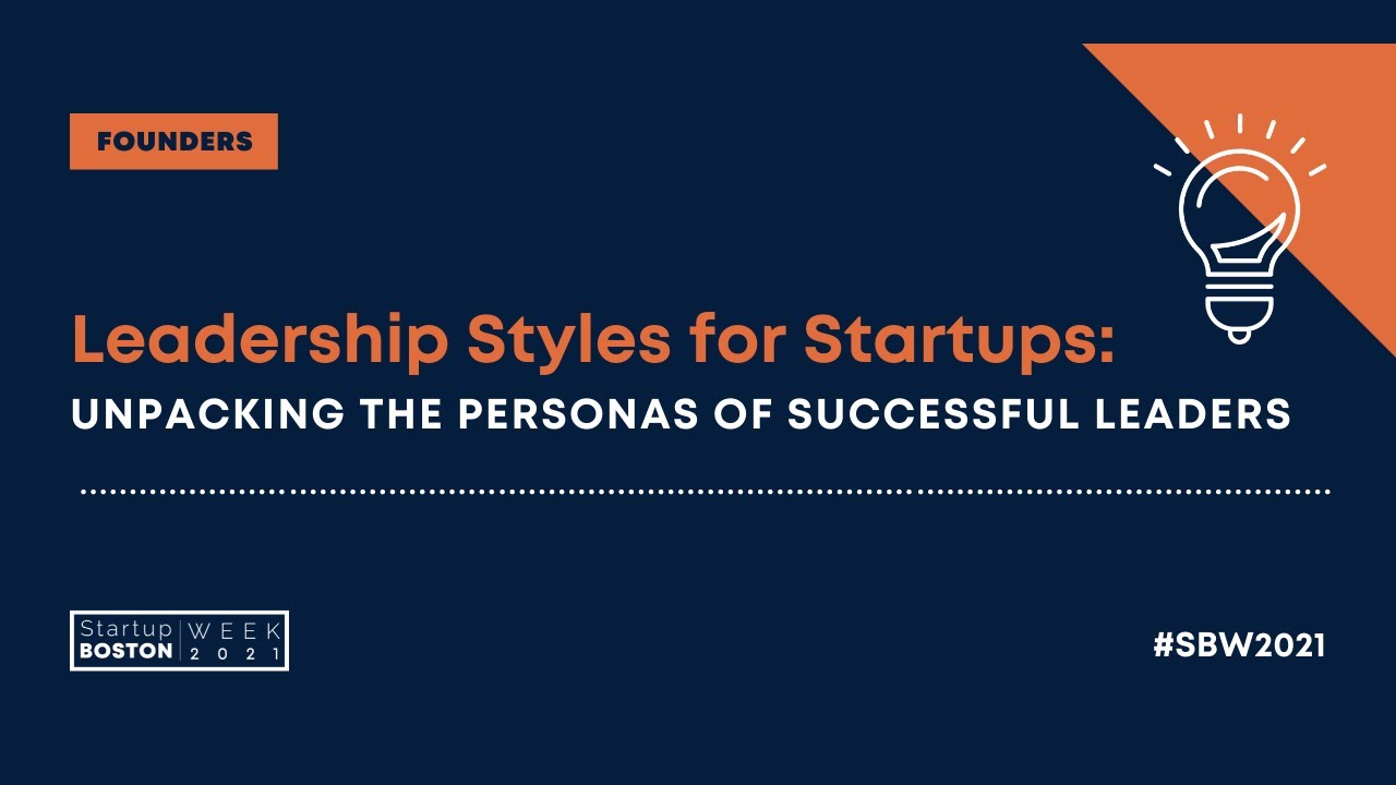 Leadership Styles for Startups | Startup Boston Week 2021 - YouTube