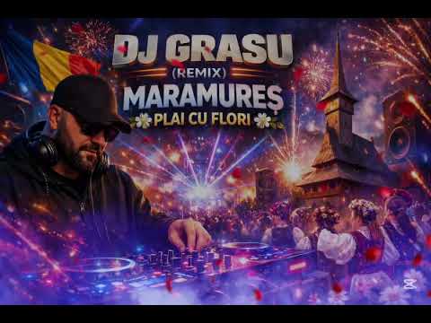 DJ Grasu - (Remix) Maramureş plai cu flori