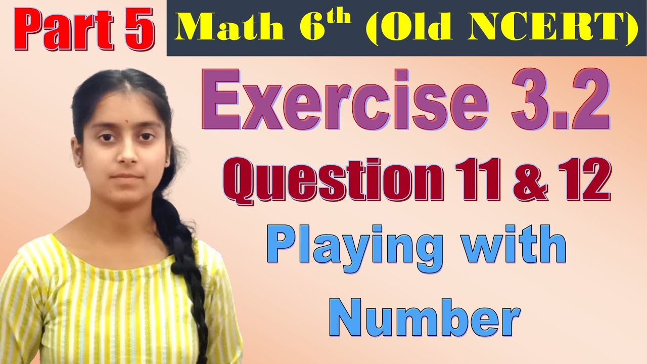 Q 11 to 12 - Ex 3.2 - Playing With Numbers - NCERT Maths Class 6th ...