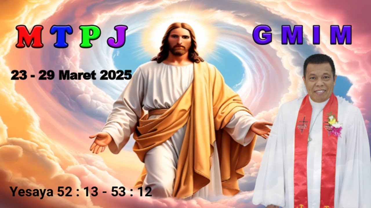 MTPJ 23 - 29 Maret 2025 | Yesaya 52 : 13 - 53 : 12 |HAMA TUHAN ...