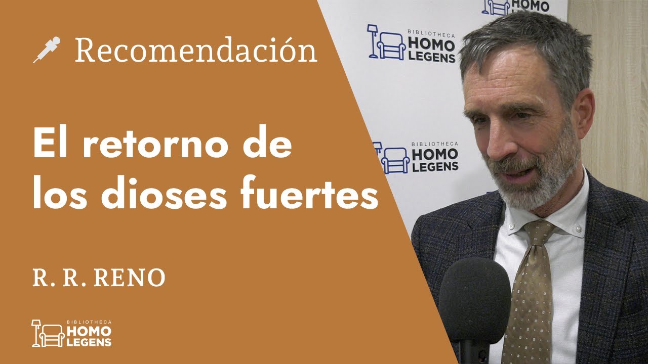 R. R. Reno: 'El retorno de los dioses fuertes' ayuda a entender el ...