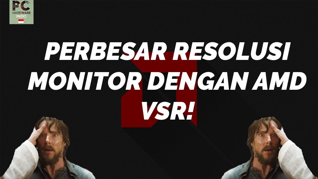 Cara Memperbesar Resolusi PC dengan AMD VSR - YouTube