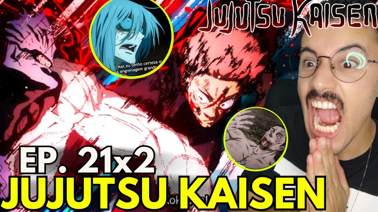 REACT - MAHITO ARREBENTADO POR ITADORI E TODOU - Ep.21x2 -JUJUTSU ...