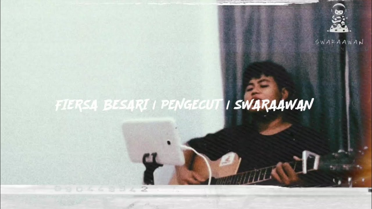 FIERSA BESARI | PENGECUT | SWARAAWAN - YouTube
