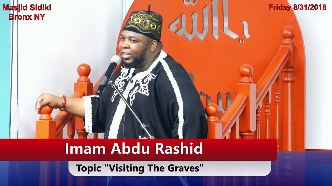 Imam Abdu Rashid " The Death...Visiting The Graves - YouTube