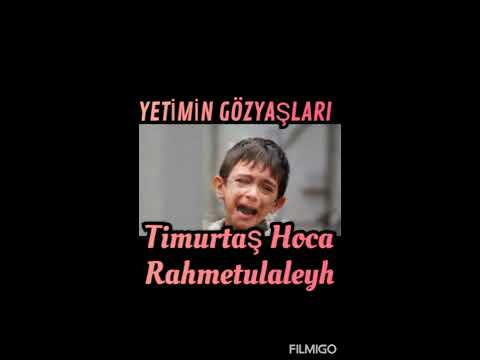 YETİMİN GÖZYAŞLARI...! (Timurtaş Uçar hoca)