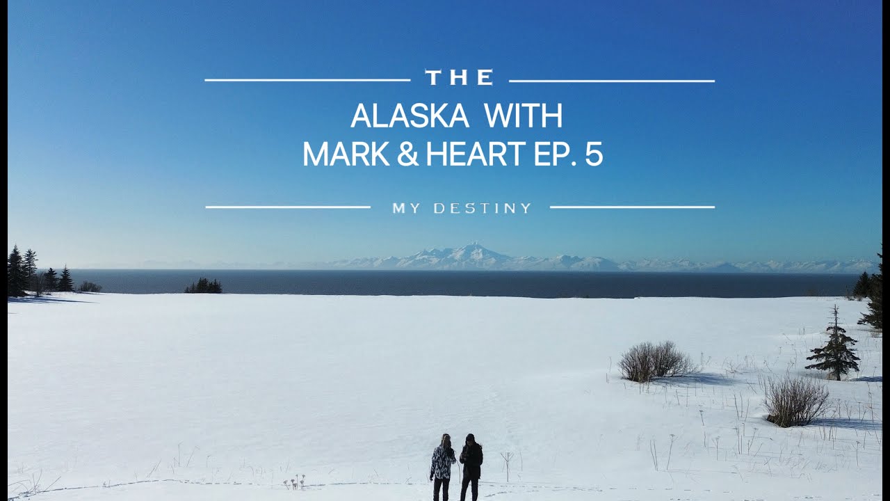 Alaska With Mark and Heart EP.5 - YouTube