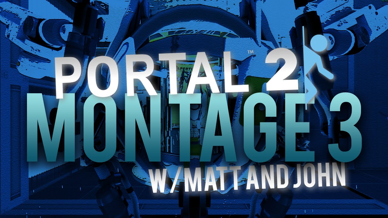 PORTAL 2 MONTAGE SERIES 3 I M REALLY SAD YouTube portal-2-montage-series-3-i-m-really-sad-youtube