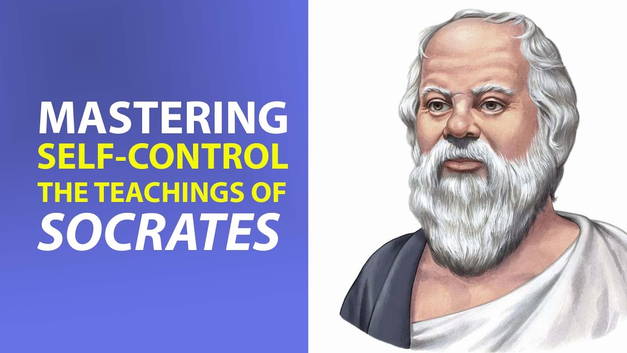 MASTERING SELF CONTROL: A TEACHING OF SOCRATES - YouTube