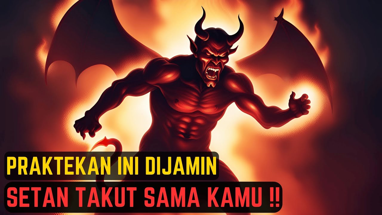 Mengungkap Kelemahan Setan: Cara Efektif Melawan Godaan dalam Islam ...