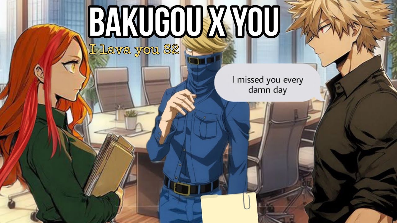 BAKUGOU X Y/N || S2. EP.1 Welcome back? - YouTube