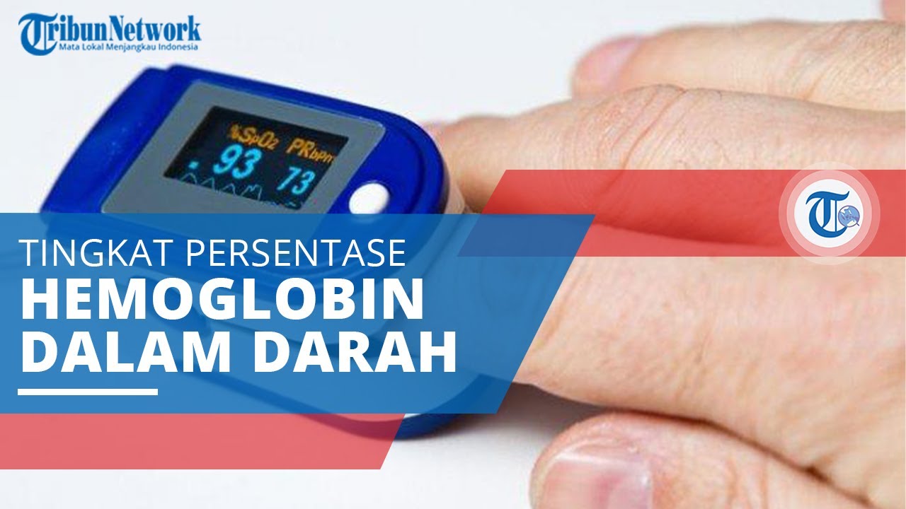 Saturasi Oksigen, Tingkat Persentase Hemoglobin yang Terikat Oksigen di ...