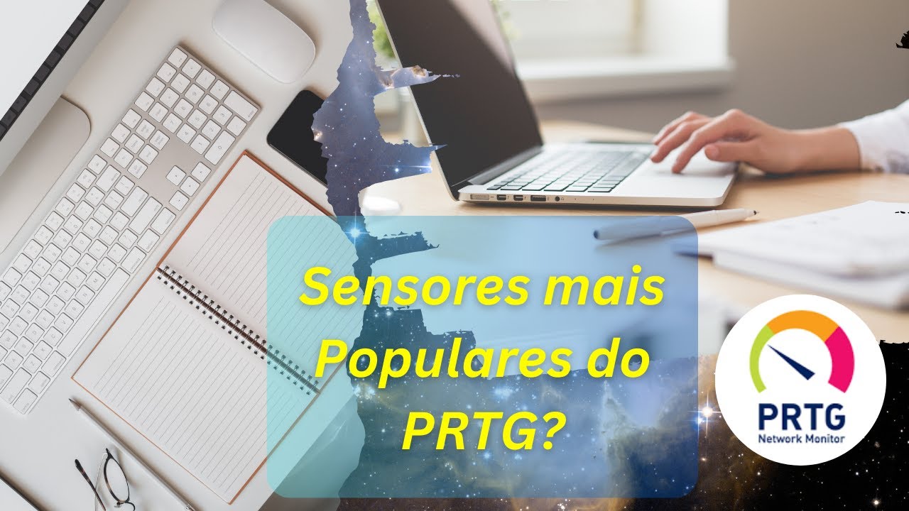 Quais são os Sensores mais Populares do PRTG? - YouTube