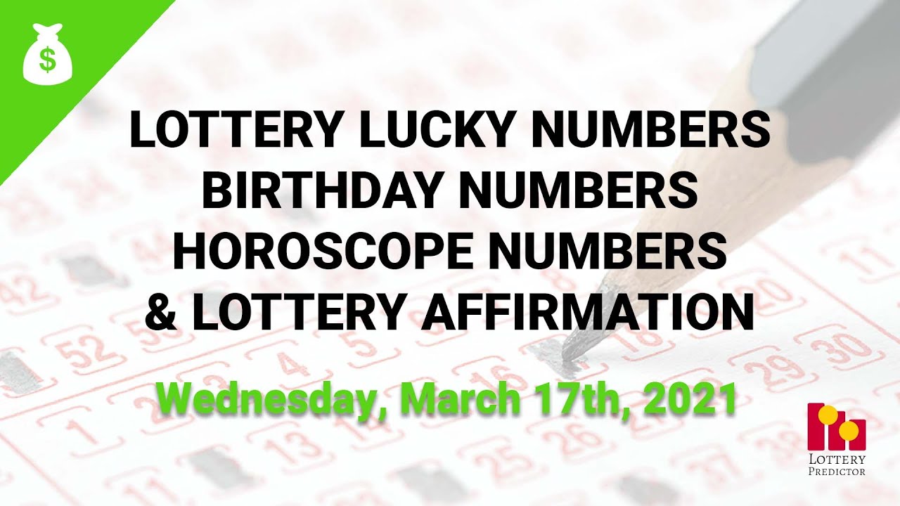 March 17th 2021 - Lottery Lucky Numbers, Birthday Numbers, Horoscope ...
