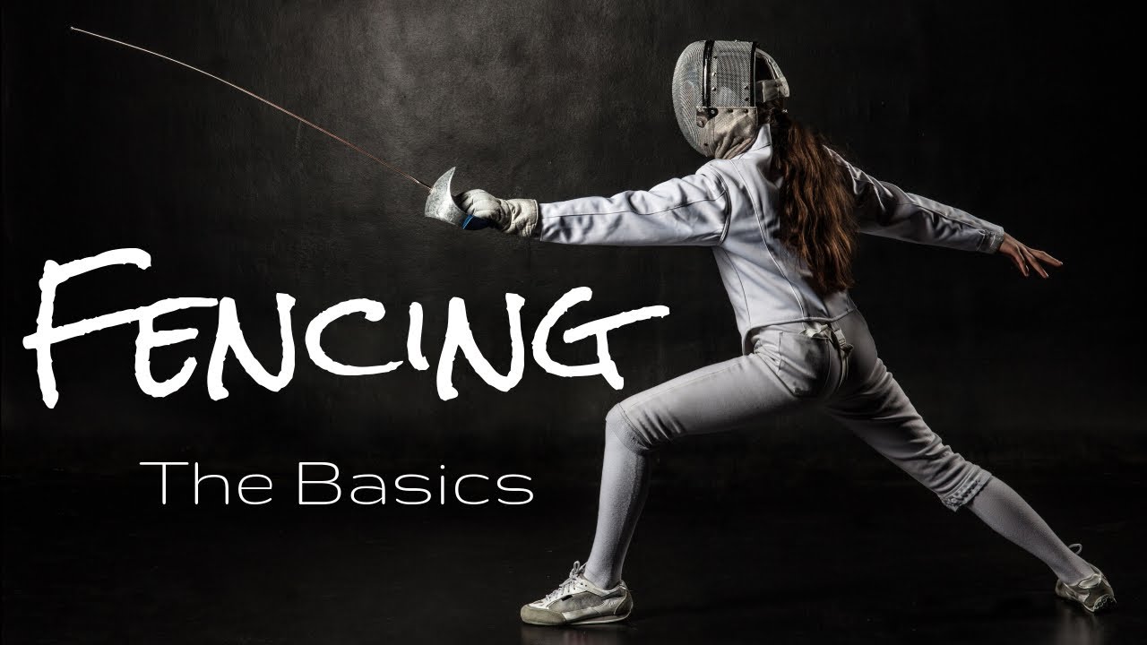 The Basics of Fencing - YouTube