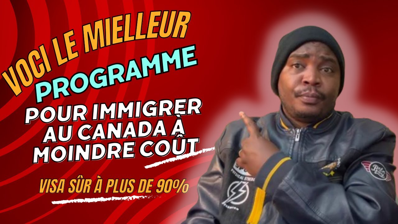 Voici le meilleur programme pour immigrer au Canada à moindre coût ...