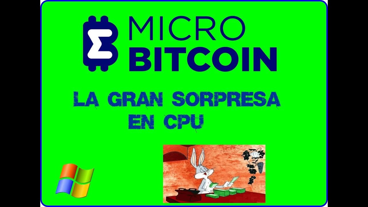 Por fin Microbitcoin | Mineria con CPU rentable - YouTube