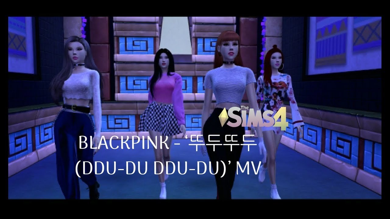 BLACKPINK - ‘뚜두뚜두 (DDU-DU DDU-DU)’ - MV (The Sims 4) - YouTube