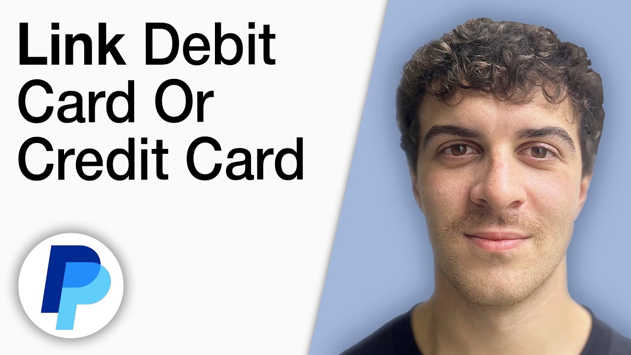 How To Link a Debit Card or Credit Card to PayPal Account [2025 Full ...