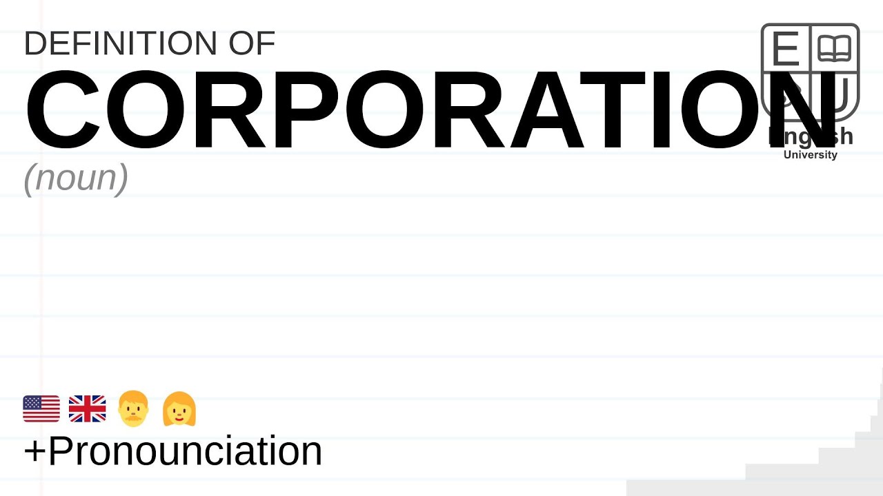 CORPORATION meaning, definition & pronunciation | What is CORPORATION ...