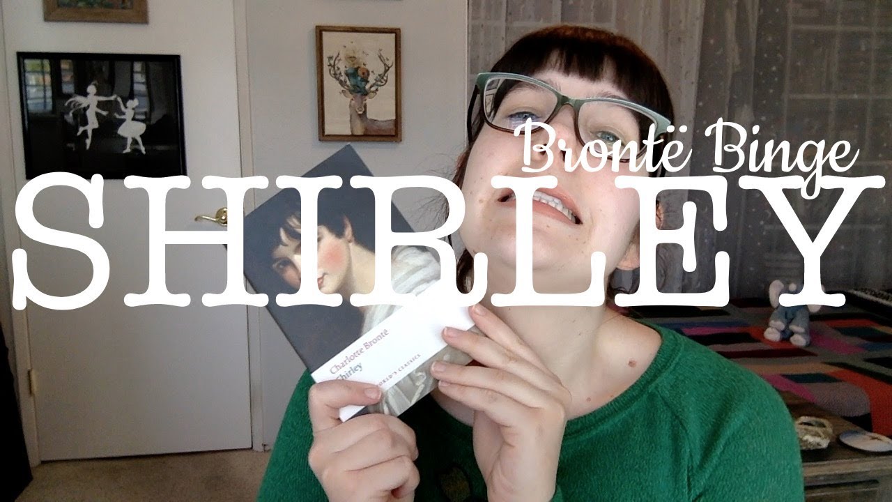 Brontë Binge | Shirley (my new favorite classic?!) - YouTube