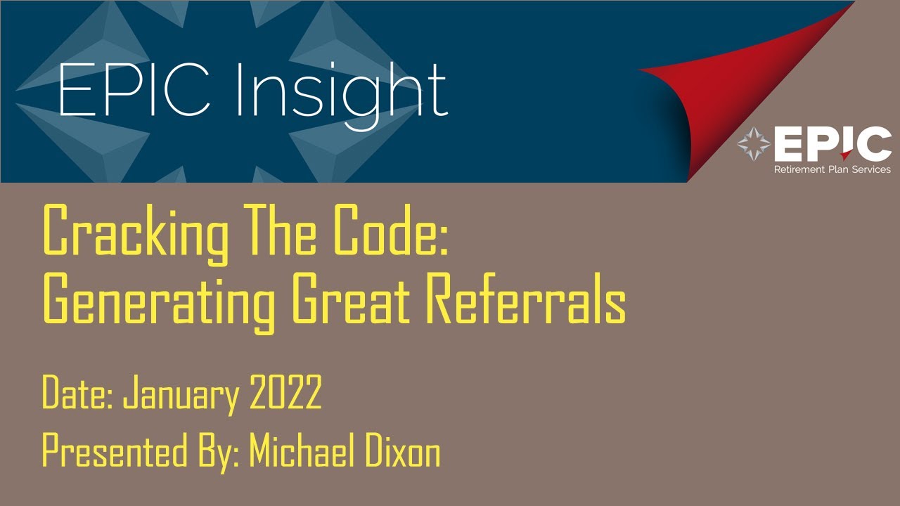 EPIC INSIGHT - Cracking the Code: Generating Great Referrals - YouTube