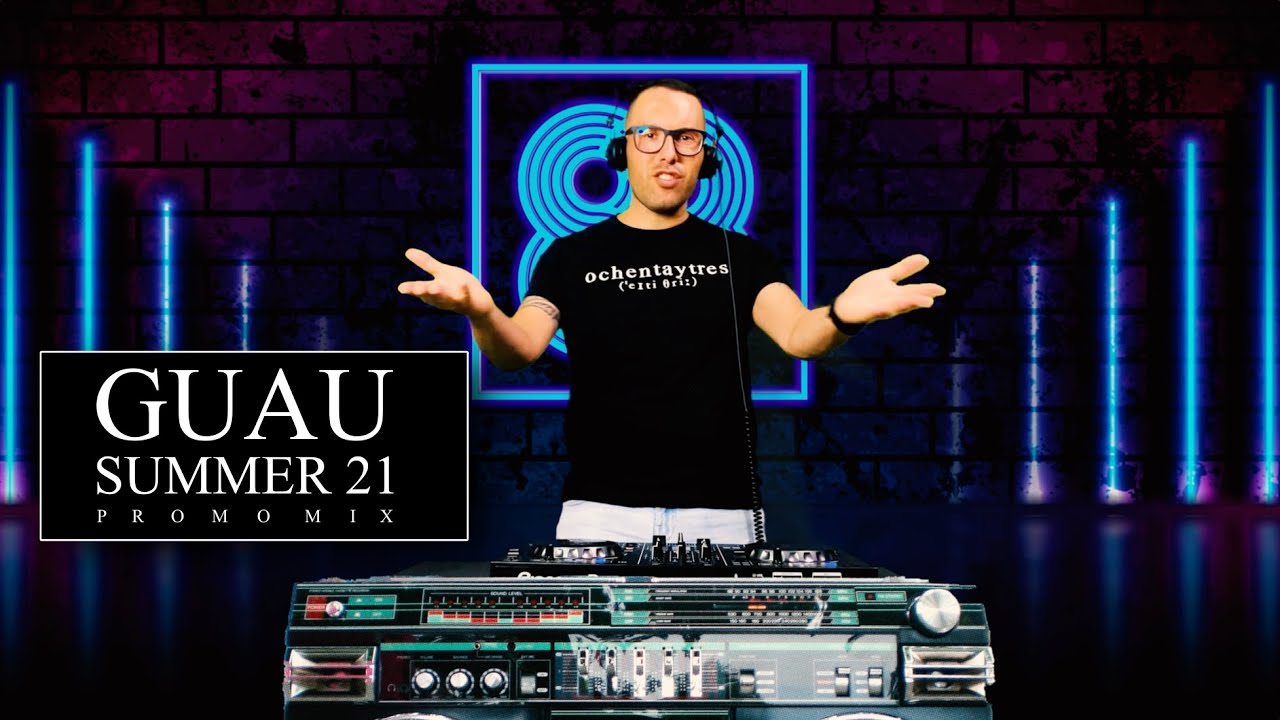 GUAU - Summer 21 Promo Mix - YouTube