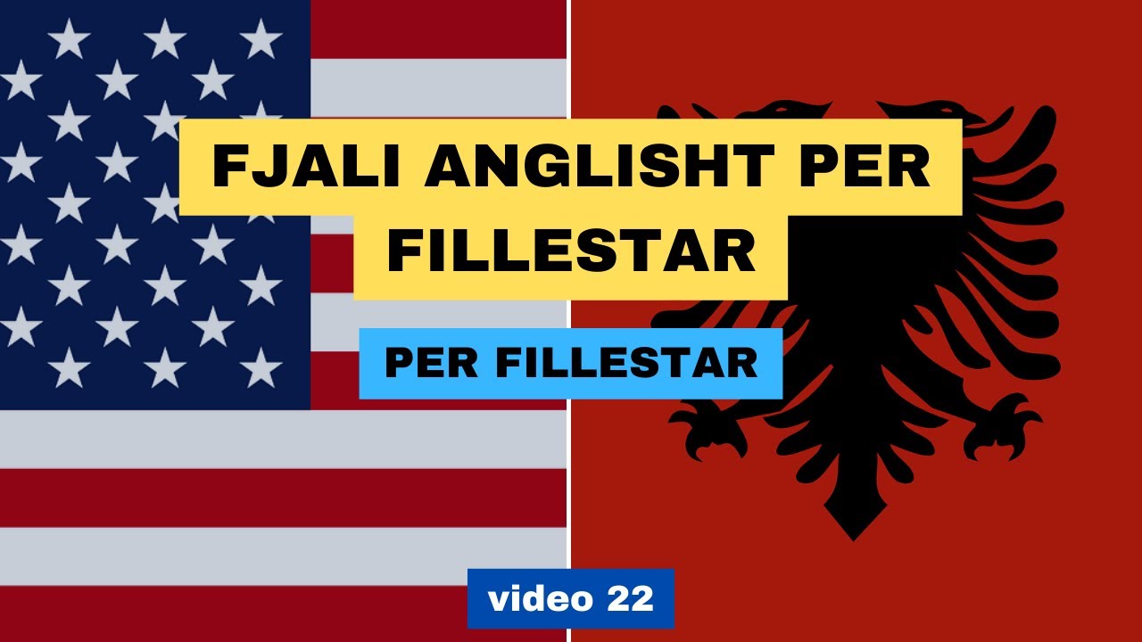 Anglisht I Fjali anglisht per fillestar I Anglisht shqip falas - YouTube