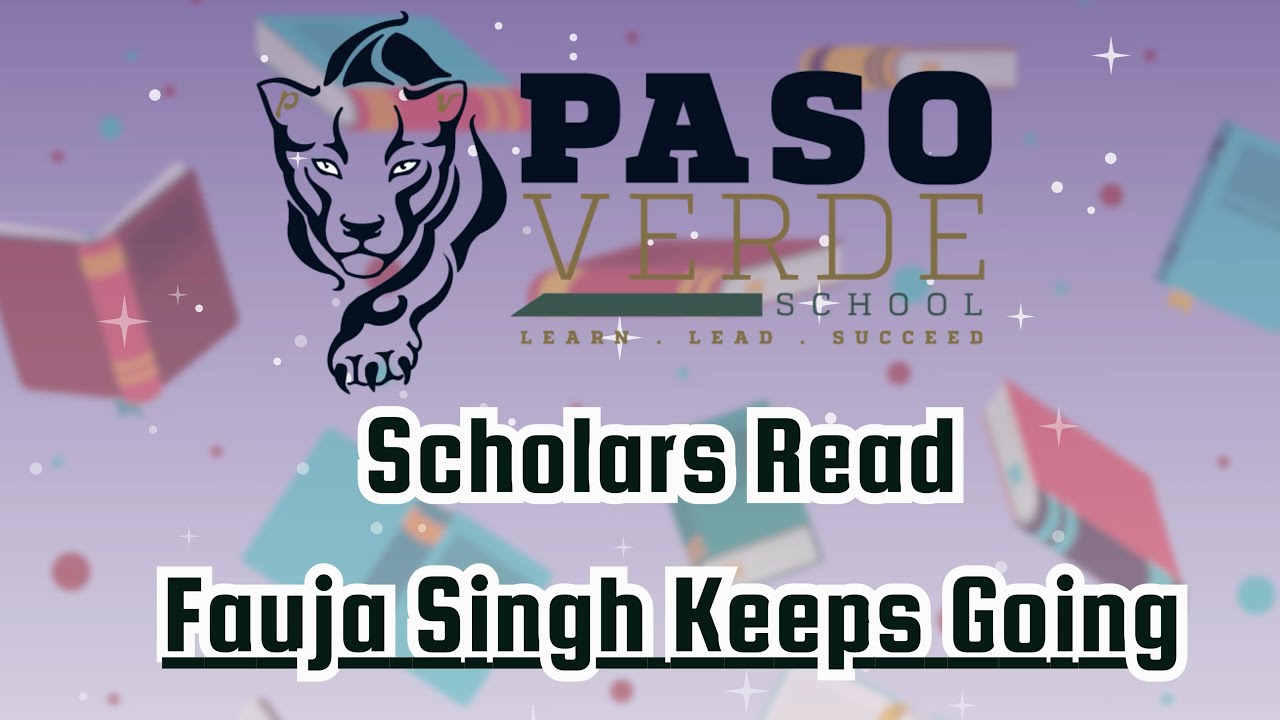Read to Succeed: Paso Verde Scholars Read "Fauja Singh Keeps Going ...