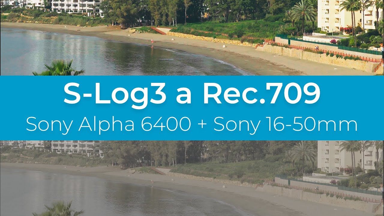 Comparativa S-Log3 a Rec.709 "con algunos ajustes básicos" | Sony Alpha ...
