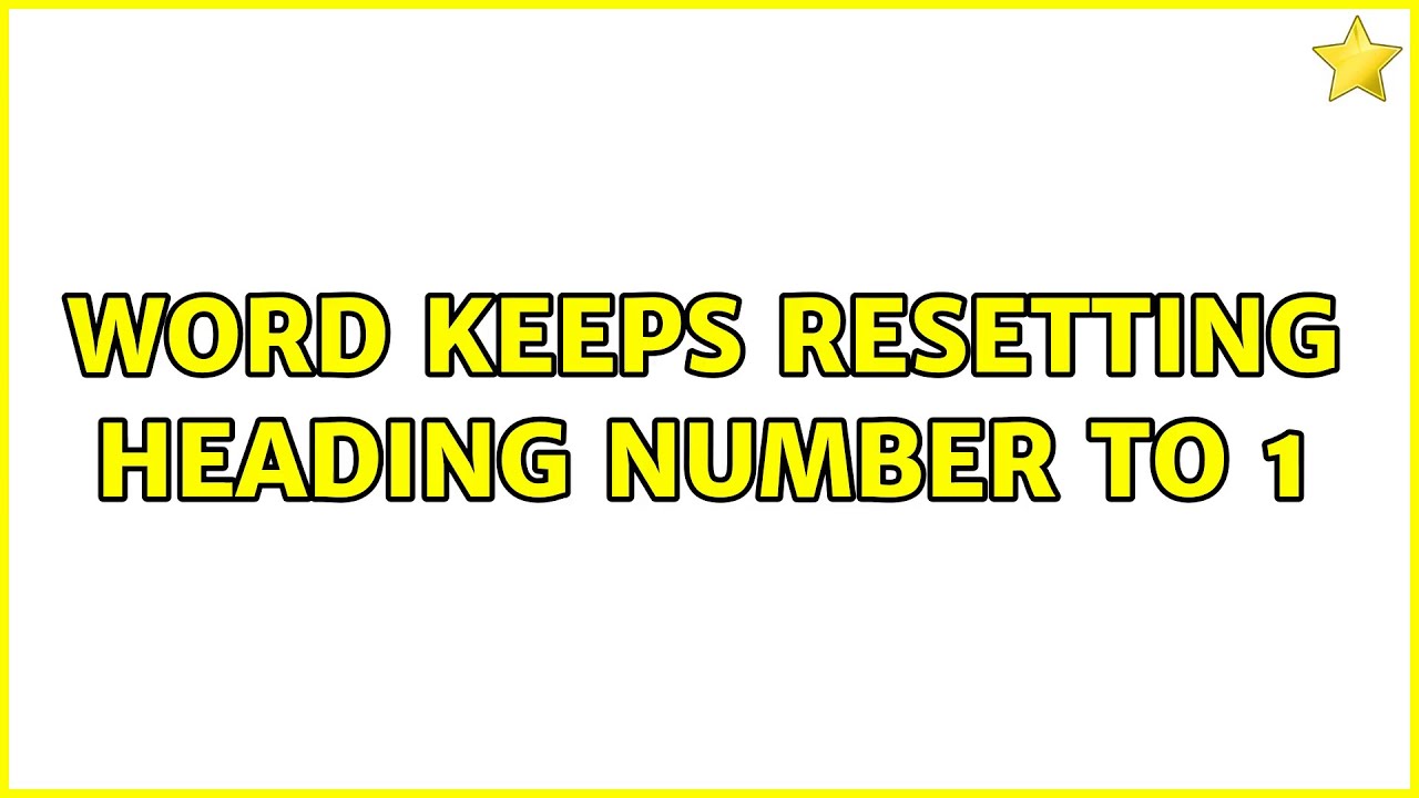 Word Keeps Resetting Heading Number To 1 YouTube word-keeps-resetting-heading-number-to-1-youtube