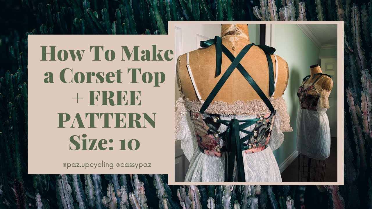 DIY "NYMPH FAIRY" INSPIRED CORSET TOP + FREE PATTERN SIZE:10 | How to ...