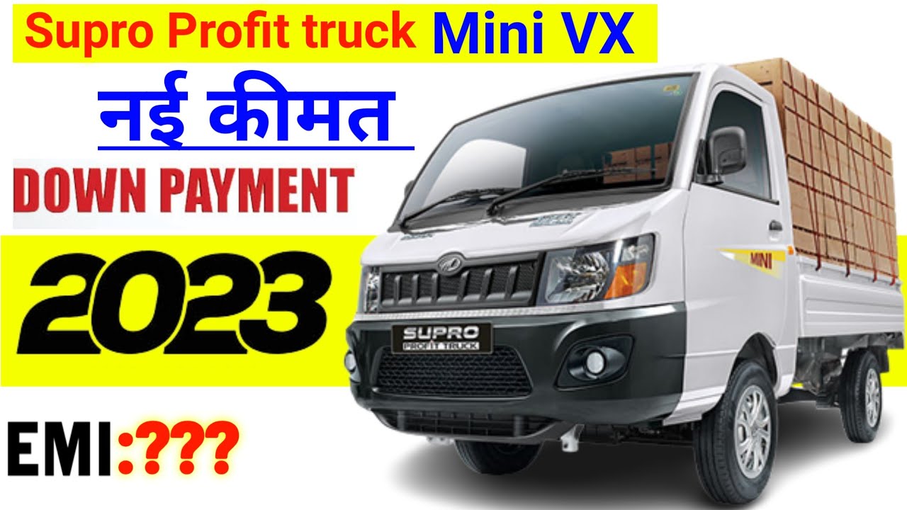 2023 Mahindra Supro Profit truck Mini VX Price | On Road price | Down ...
