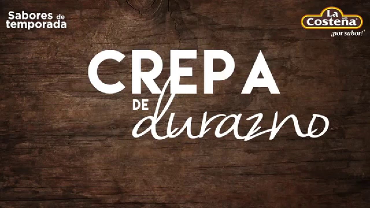 Crepa de durazno - La Costeña® - YouTube