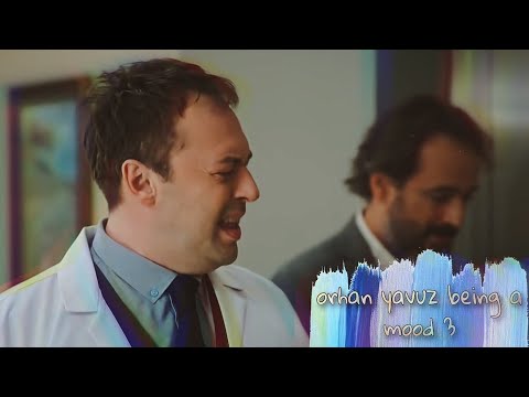 orhan yavuz being a mood 3 - hekimoğlu humor