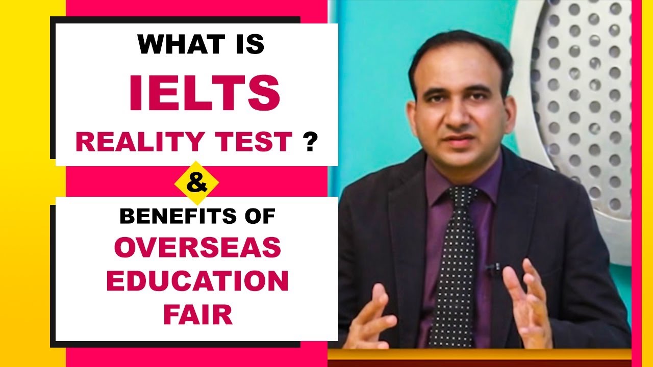 What is IELTS Reality Test? & Overseas Fair Benefits - YouTube
