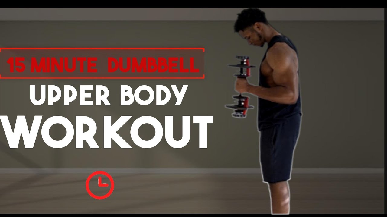 15 MINUTE UPPER BODY DUMBBELL WORKOUT | Build Muscle At Home 🔥 - YouTube
