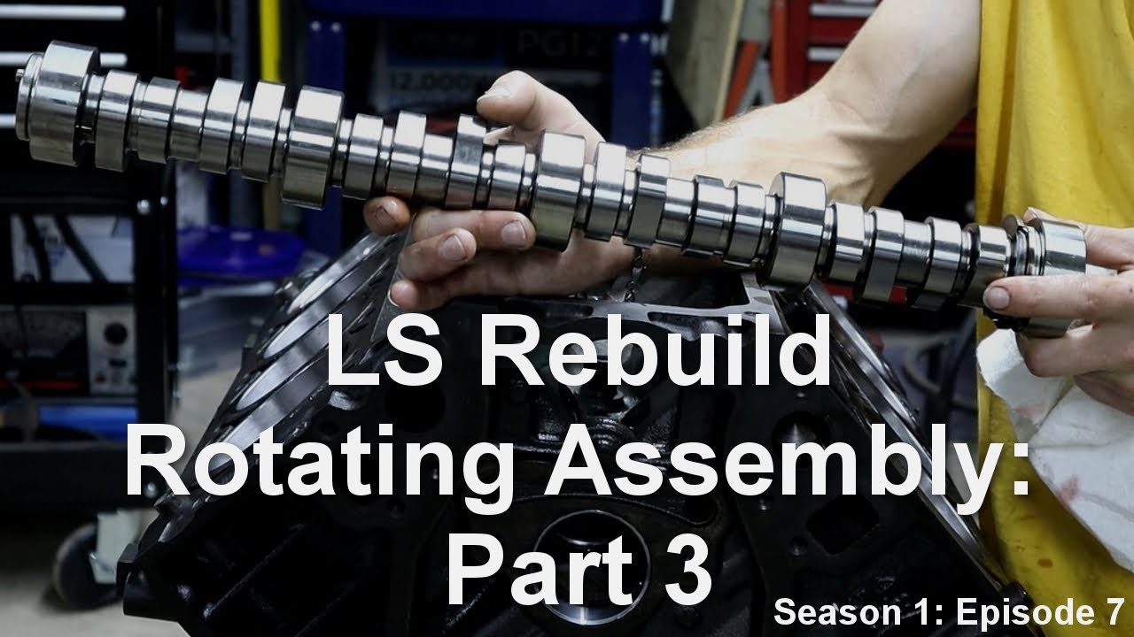 LS REBUILD - Rotating Assembly: Part 3 - YouTube