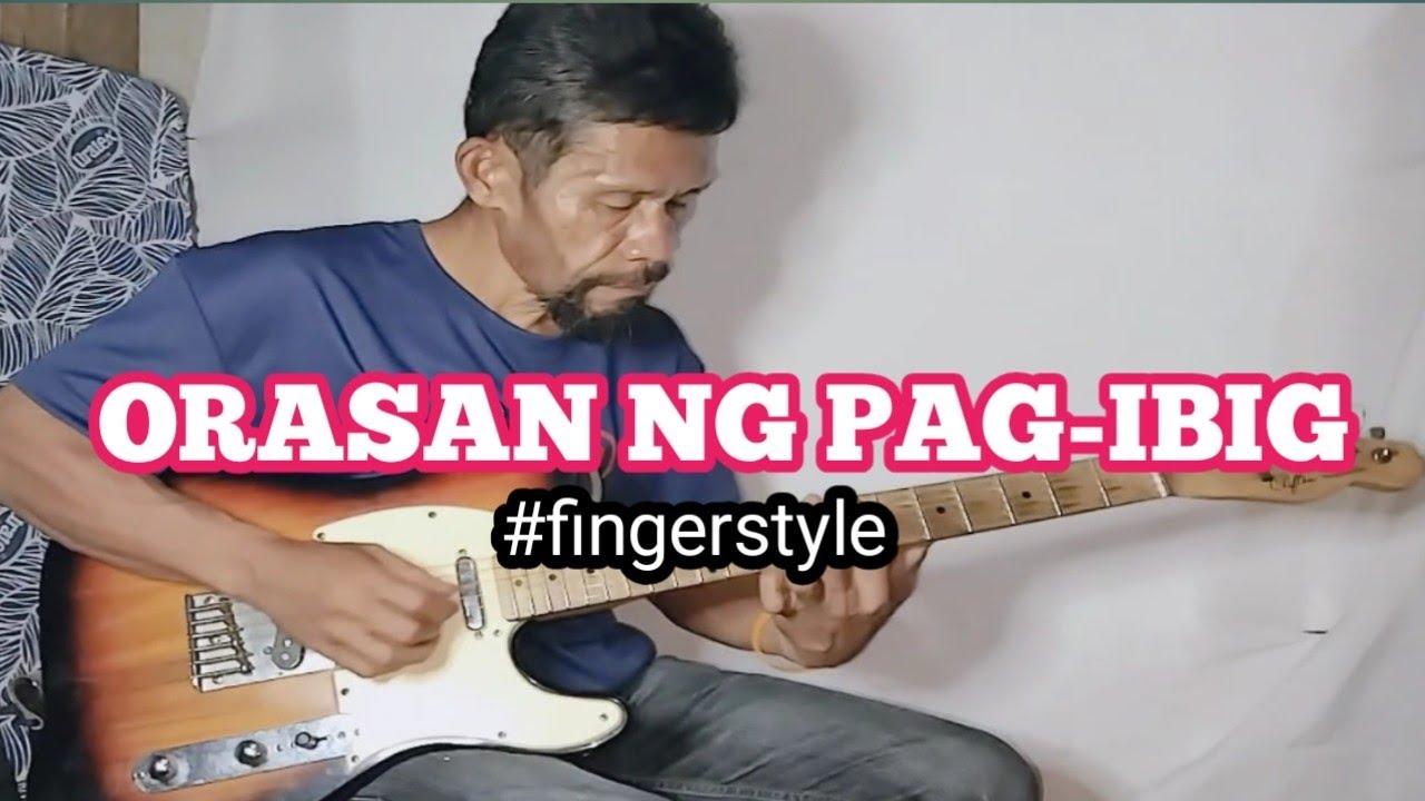 ORASAN NG PAG-IBIG | FINGERSTYLE COVER REGENE NUEVA SR - YouTube