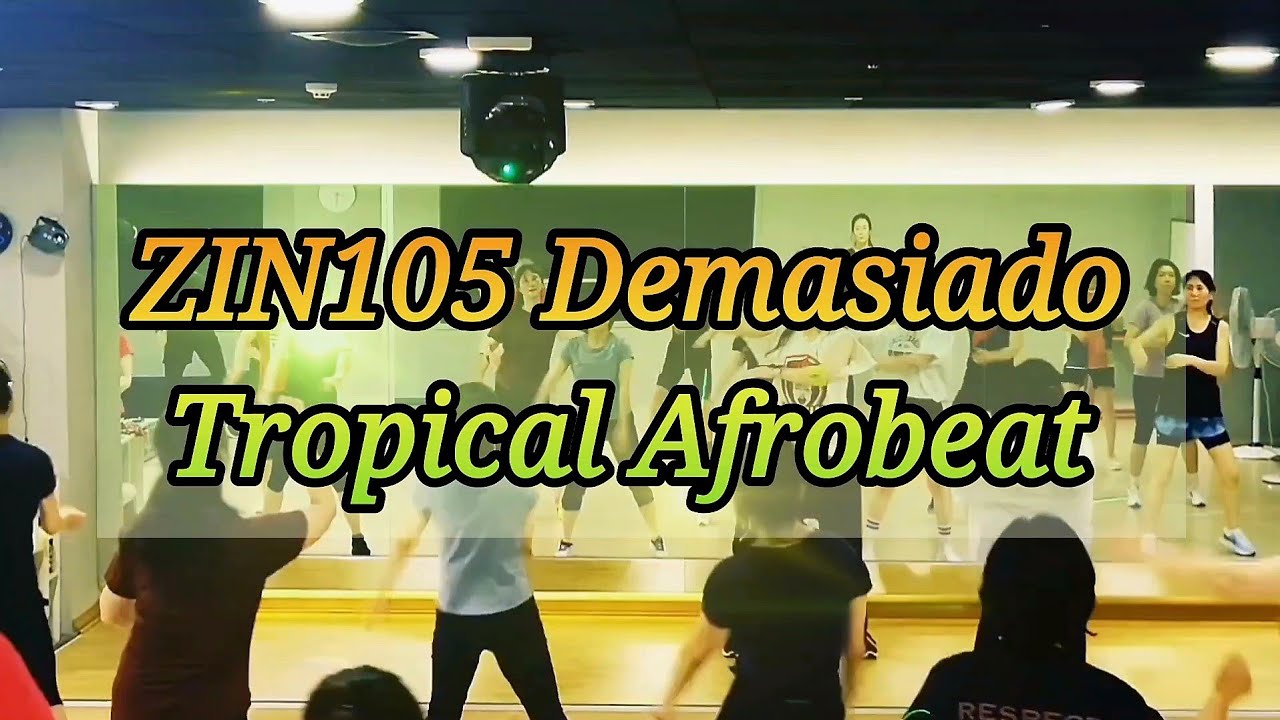 ZIN105/진볼륨105/Demasiado/Tropical Afrobeat/ZUMBA/ZumbaHani🇰🇷 - YouTube