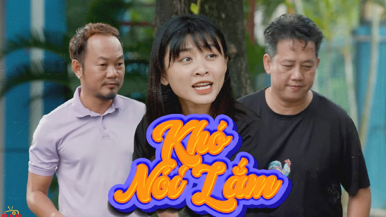 Hài Long Đẹp Trai - Tiểu Phẩm Hài - KHÓ NÓI LẮM - Long Đẹp Trai, Lê Nam, Sỹ Toàn, Quyên Xù - YouTube