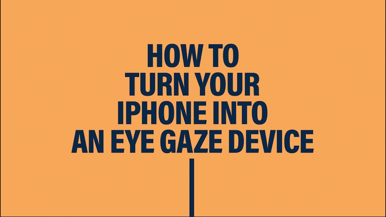 How To Turn Your Iphone Into An Eye Gaze Communication Device YouTube How To Turn Your Iphone Into An Eye Gaze Communication Device YouTube